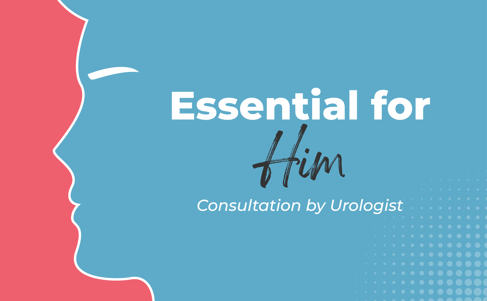Essential for HIM [Consultation by Urologist]