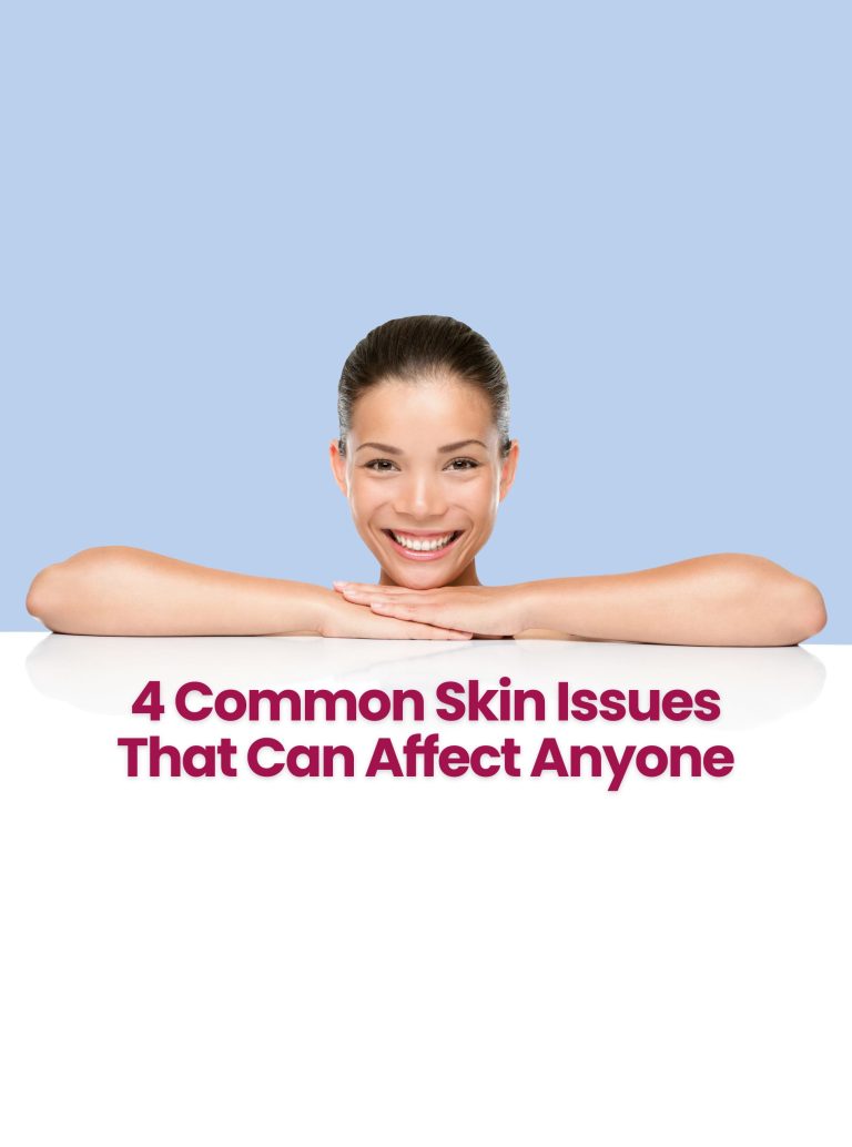 4 Most Common Skin Issues: Impacts, Types, and Treatments